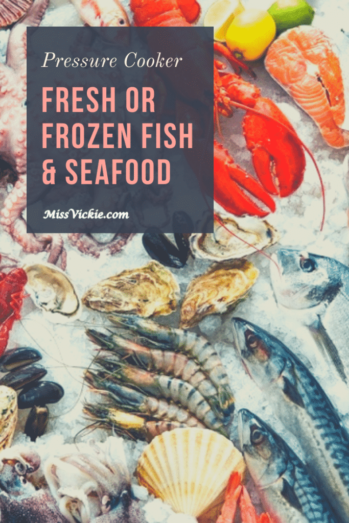 Pressure Cooker Fresh Or Frozen Fish & Seafood Timing Charts - Miss Vickie