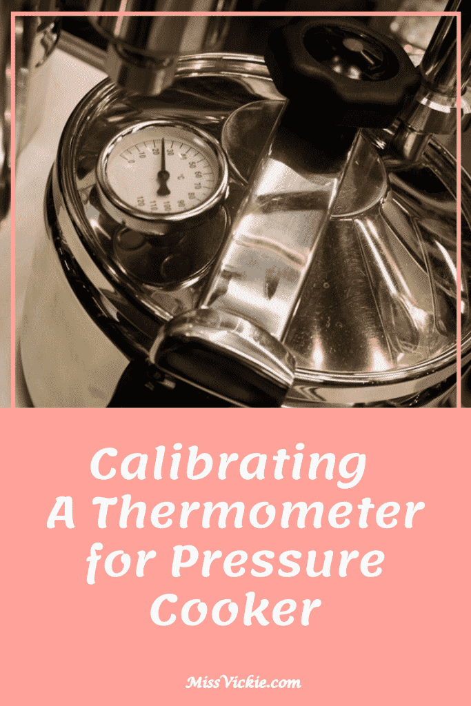 Calibrating A Thermometer for Pressure Cooker - Miss Vickie