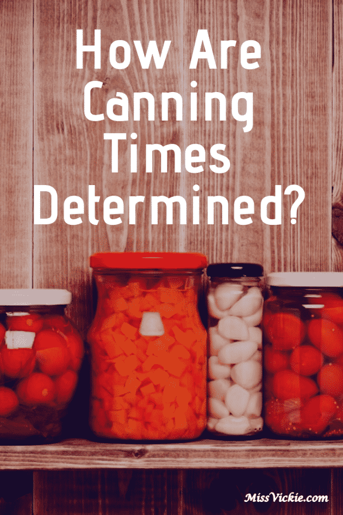 How Are Canning Times Determined? (Answered) - Miss Vickie