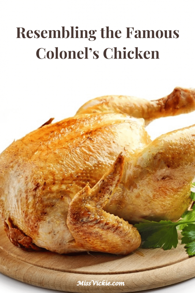 Resembling the Famous Colonel's Chicken - Miss Vickie