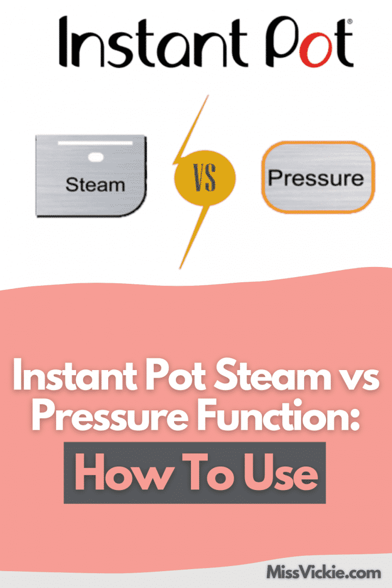 Instant Pot Steam vs Pressure Function: How To Use - Miss Vickie