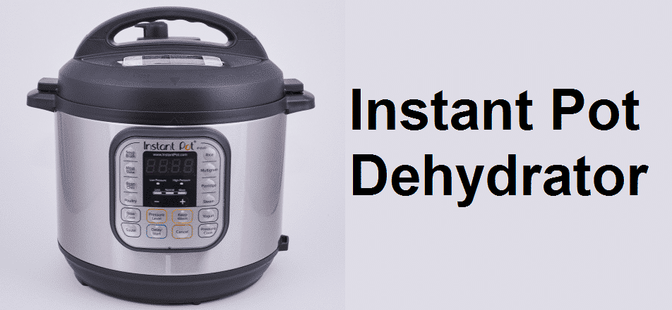 Instant Pot Dehydrator: How It Works - Miss Vickie