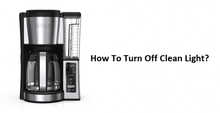 Ninja Coffee Maker: How To Turn Off Clean Light? - Miss Vickie