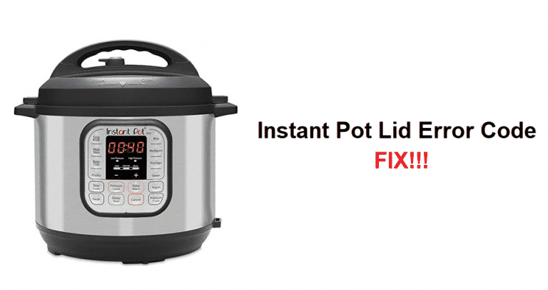 How To Fix Instant Pot Lid Error Code? - Miss Vickie