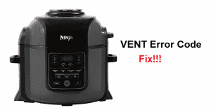 4 Ways To Fix Ninja Foodi VENT Error Code - Miss Vickie